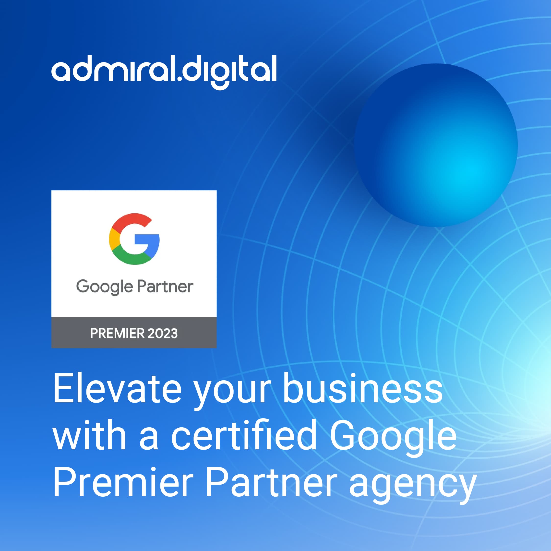 Driving Results as a Google Premier Partner | admiral.digital